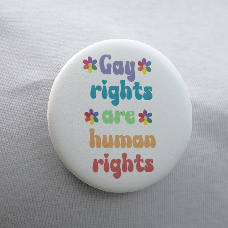 Gay Rights Are Human Rights Pin, LGBTQ Pride Button, Inclusive Activism ...