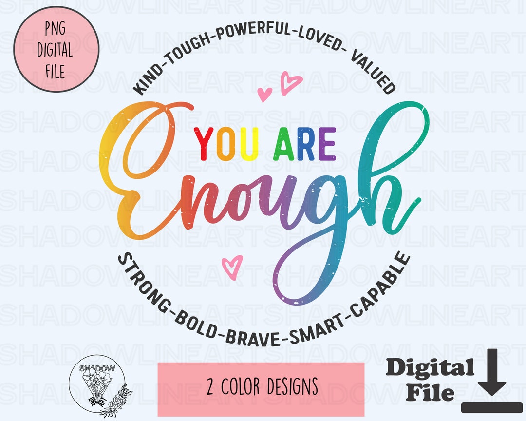 You Are Enough Png Inspirational Png You Are Enough Png for Sublimation ...