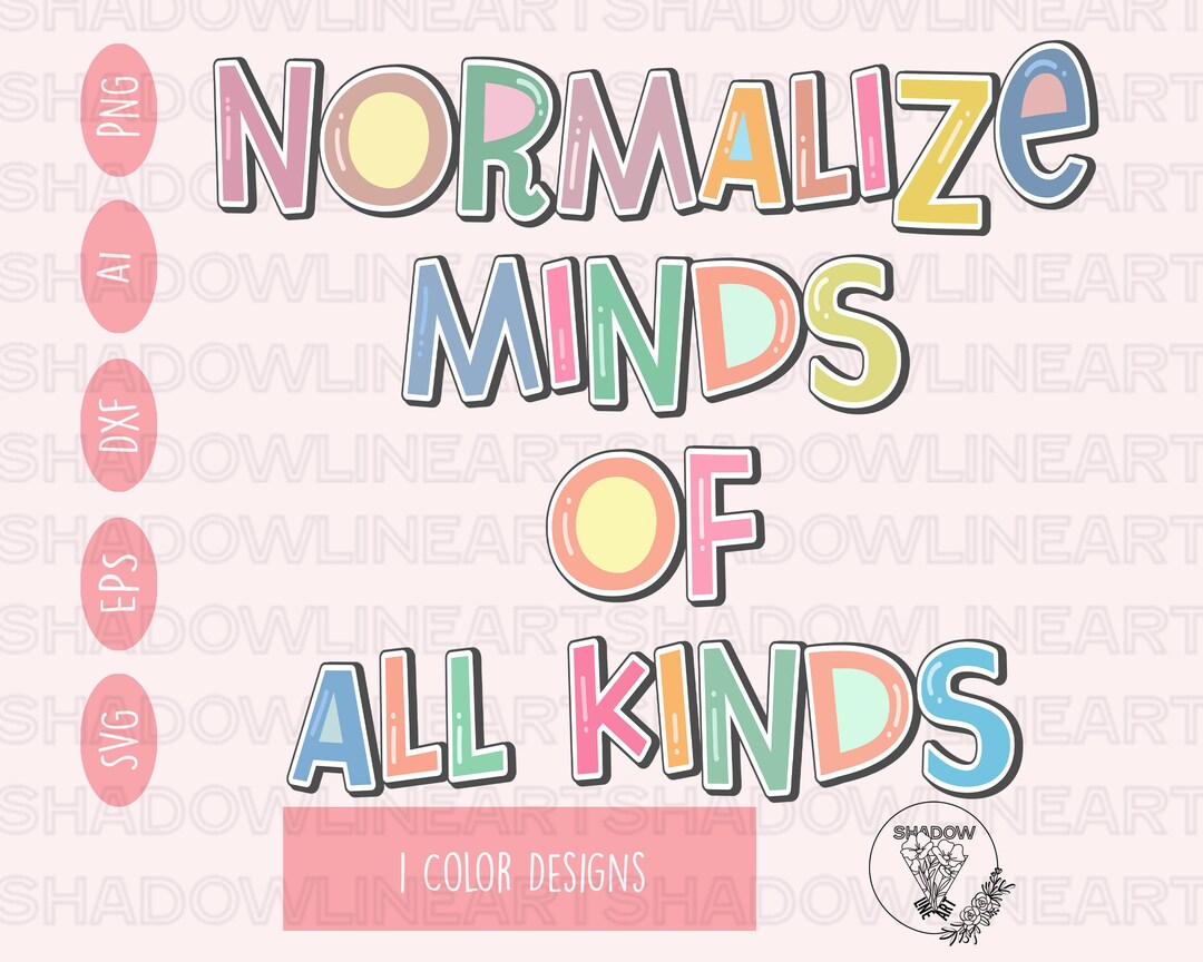 Normalize Minds of All Kinds Svg • Inspirational SVG Files for Cricut ...