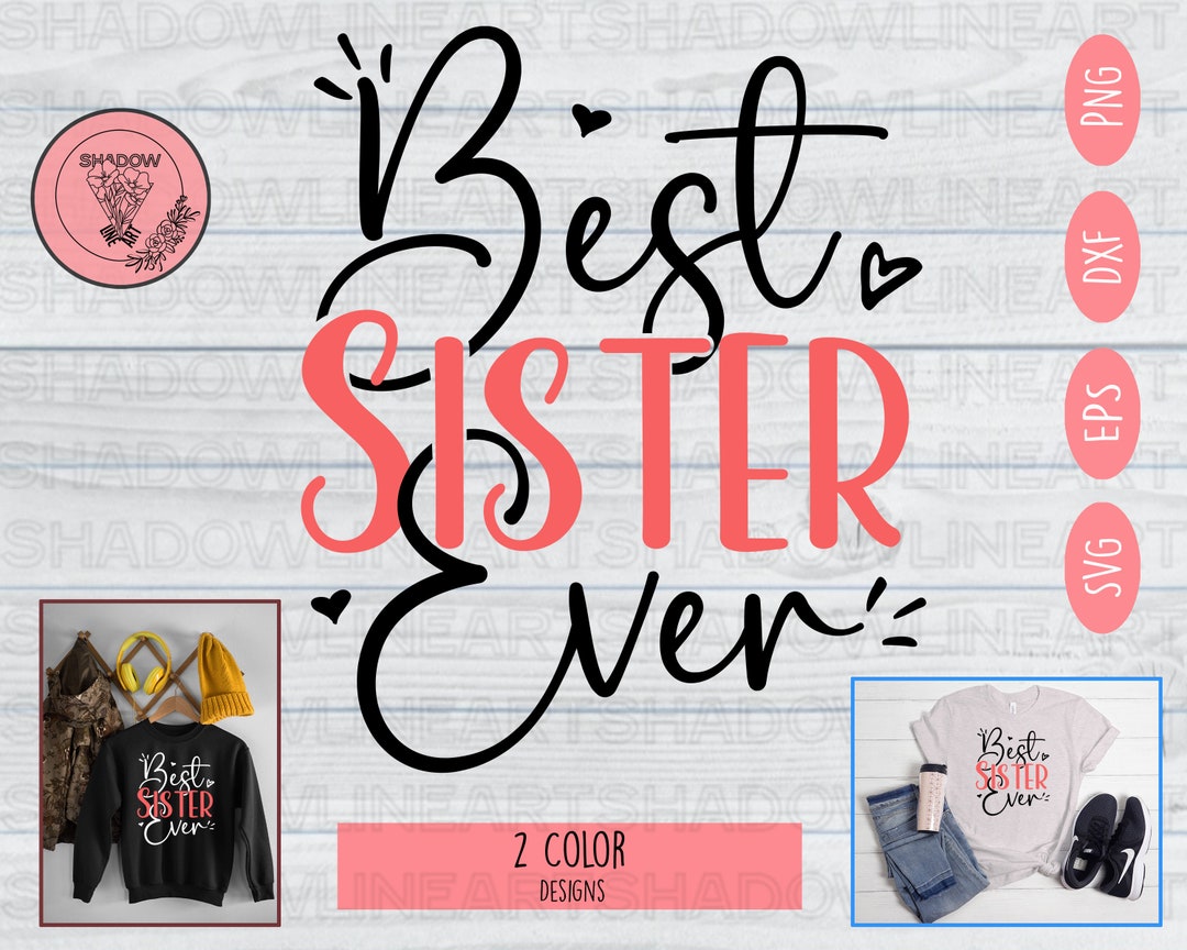 Mejor hermana jamás svg Archivos SVG de hermana para Cricut Descarga ...