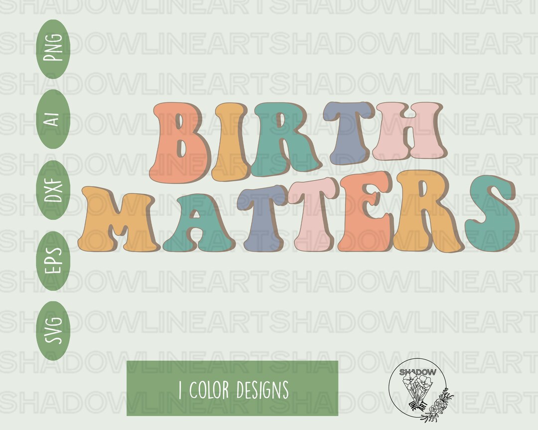 Birth Matters Svg • Doula Svg Files for Cricut • Digital Download - Etsy