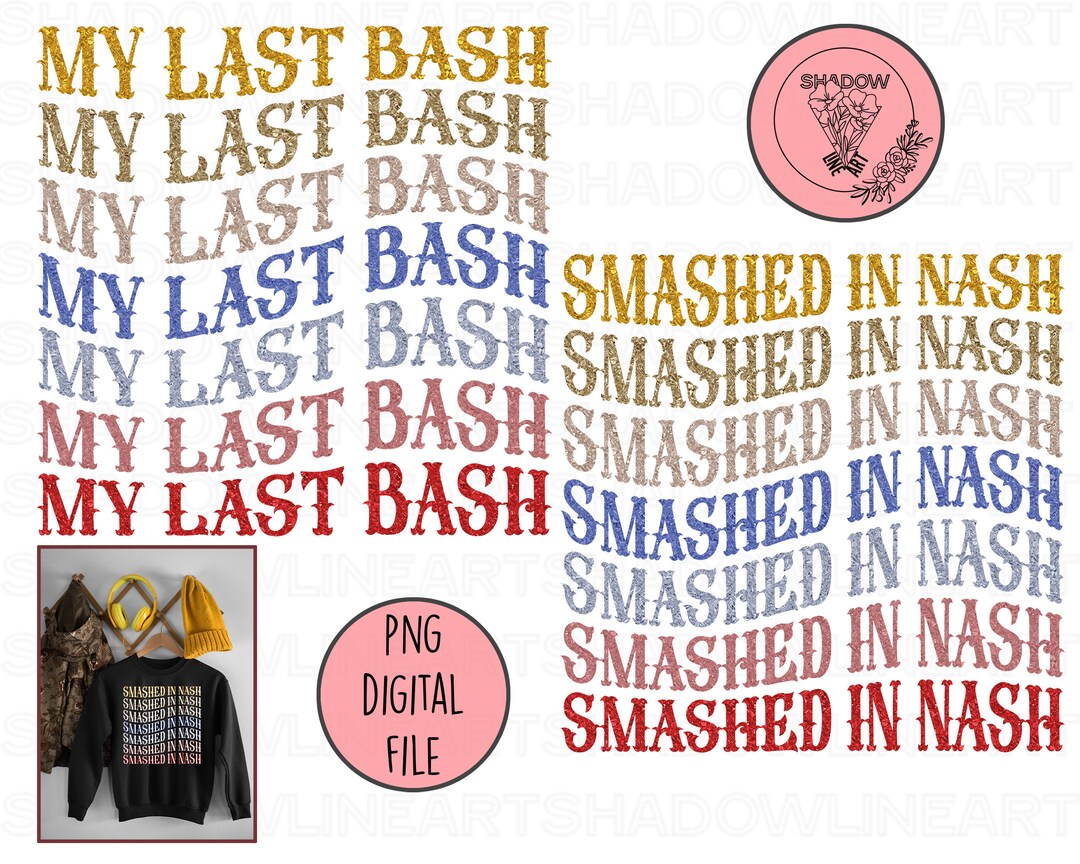 My Last Bash Png Smashed in Nash Png Bachelorette Party Png - Etsy