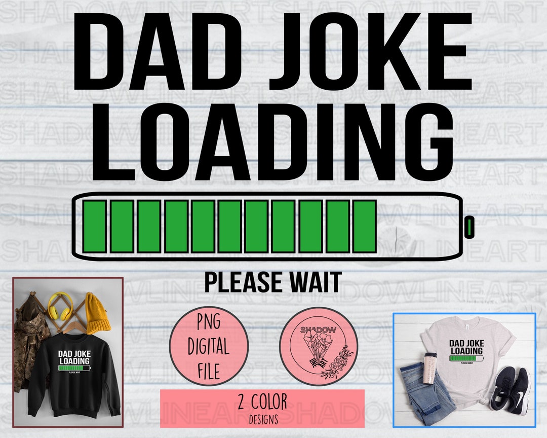 Dad Joke Loading Png, Funny Dad Joke Png, Father's Day Png - Etsy