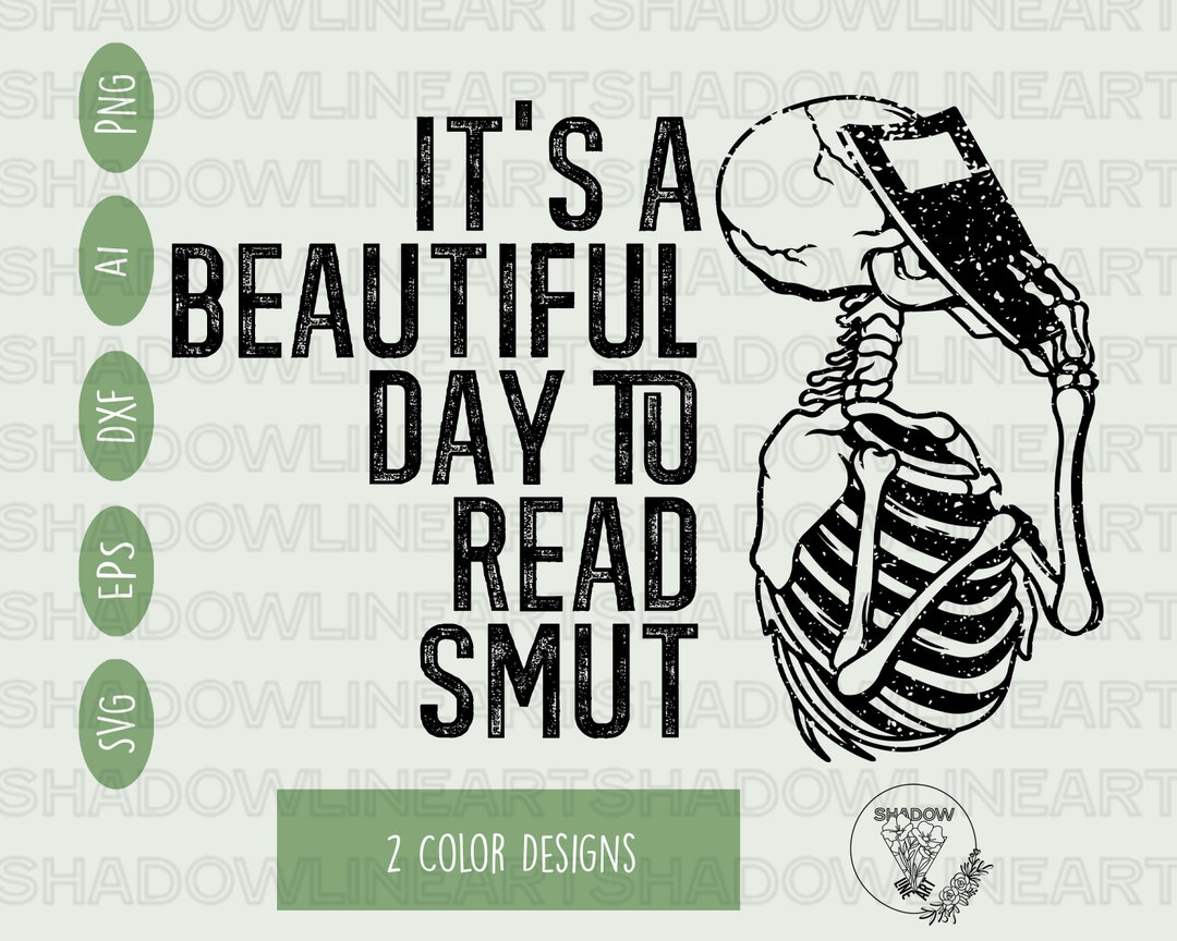 It's A Beautiful Day to Read Smut Svg • Reading SVG Files for Cricut ...
