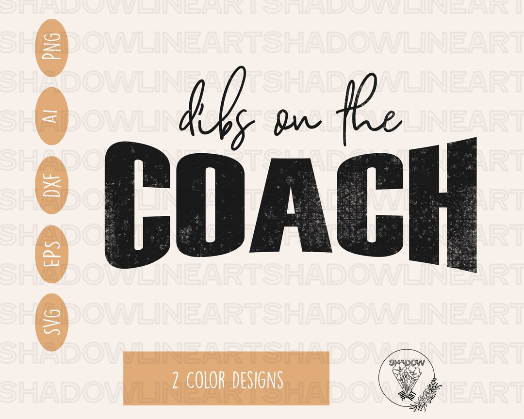 Dibs on the Coach Svg Coach SVG Files for Cricut Digital Download - Etsy