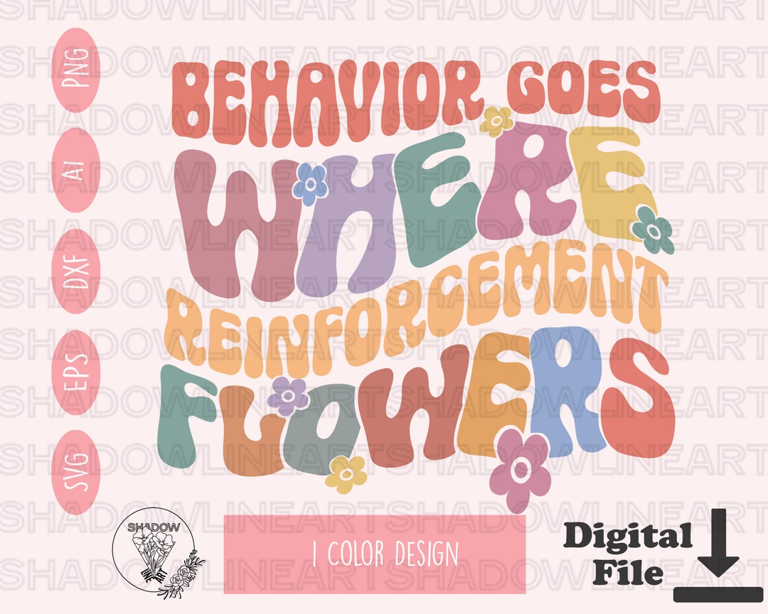 Behavior Goes Where Reinforcement Flowers SVG Files for Cricut Digital ...