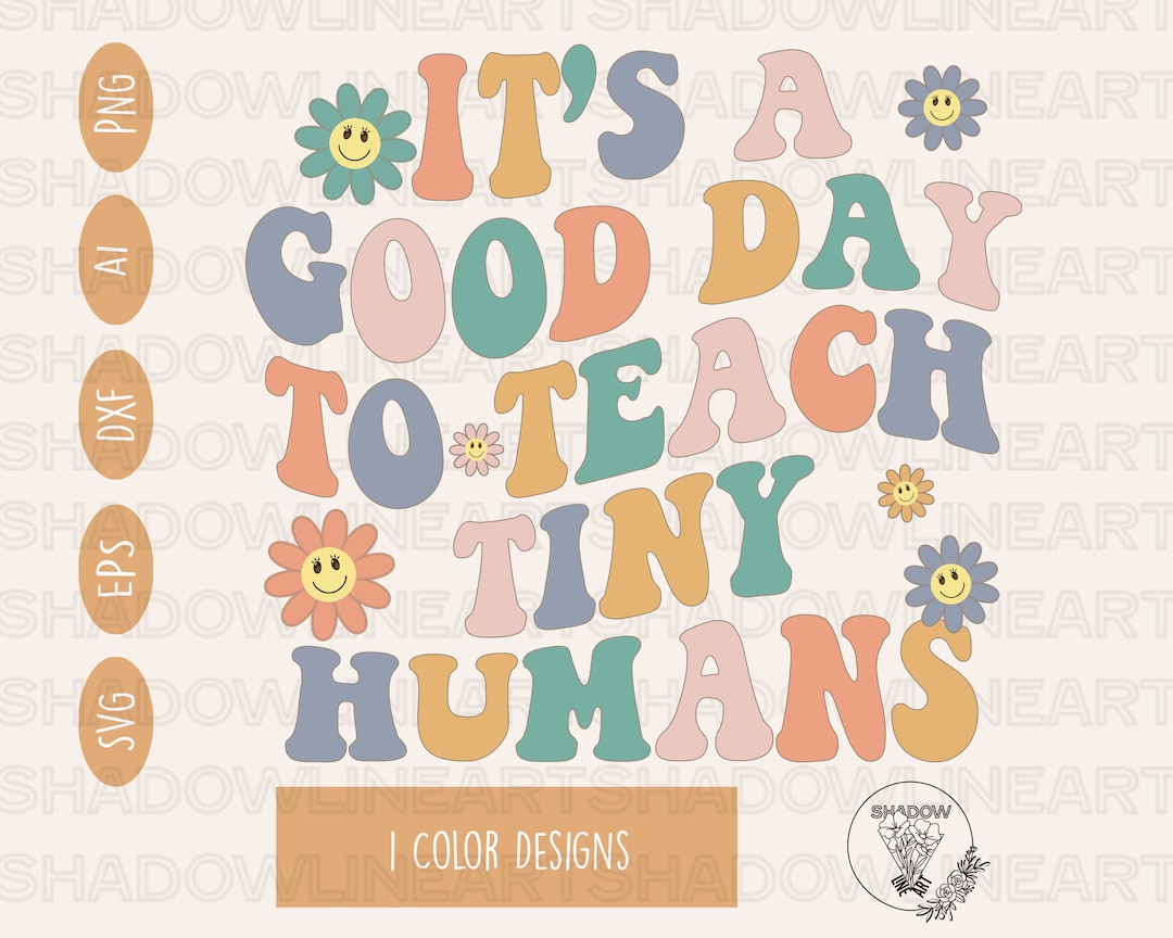 Its A Good Day to Teach Tiny Humans Svg • Back to School SVG Files for ...