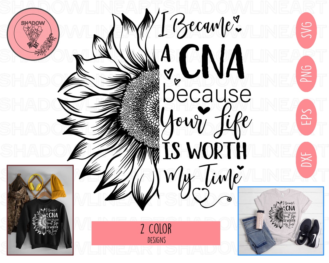 CNA Svg Design: 'I Became A CNA Because Your Life is Worth My Time ...