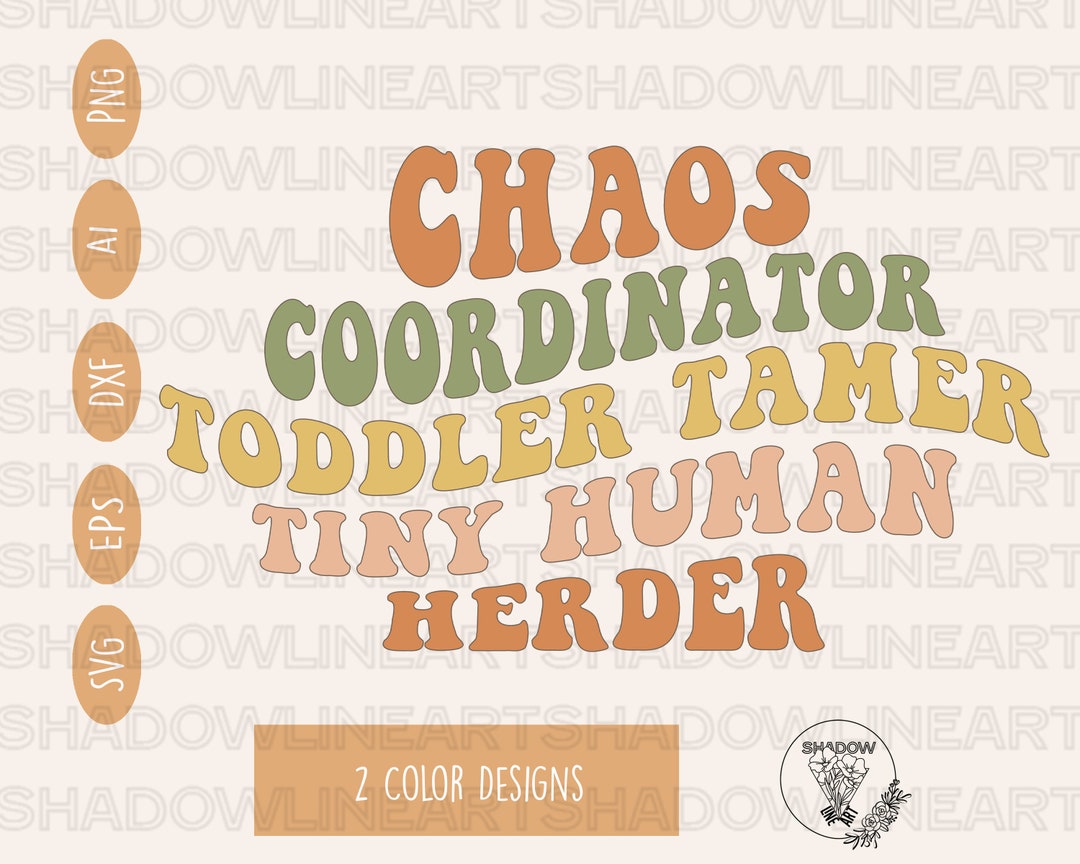 Chaos Coordinator Toddler Tamer Tiny Human Herder Svg • Mom SVG Files ...