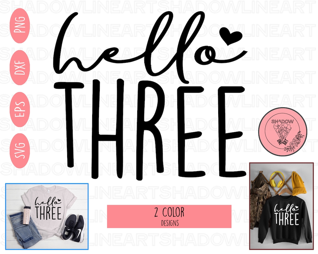 Hello Three Png, Hello 3 Png, 3rd Birthday Svg, 3rd Birthday Png, Hello ...