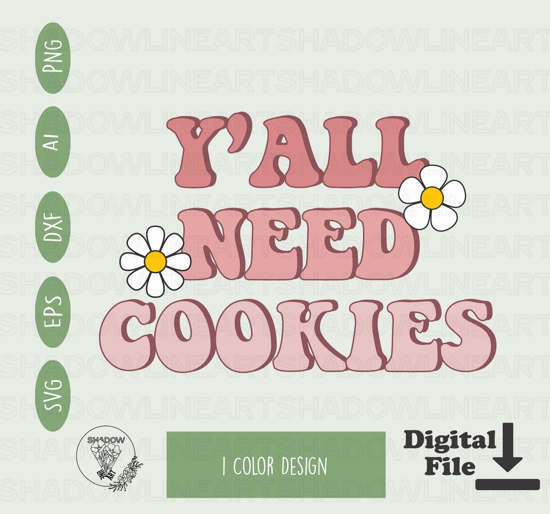 Y'all Need Cookies Svg Baking Svg Files for Cricut Bakery Png for ...