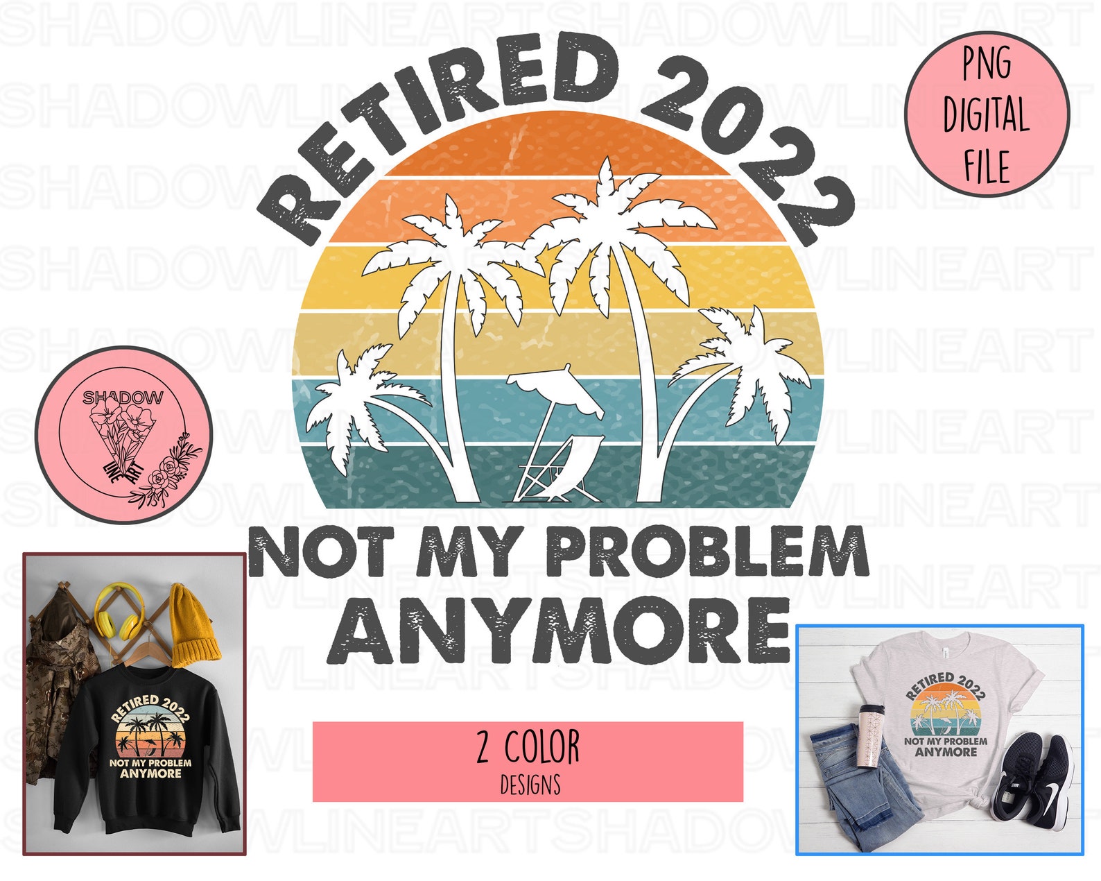 Retired 2022 Svg Retired 2022 Png Not My Problem Anymore - Etsy