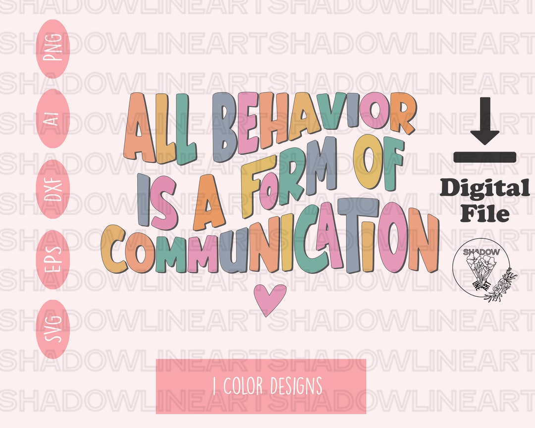 All Behavior is A Form of Communication Svg Files for Cricut Sped ...