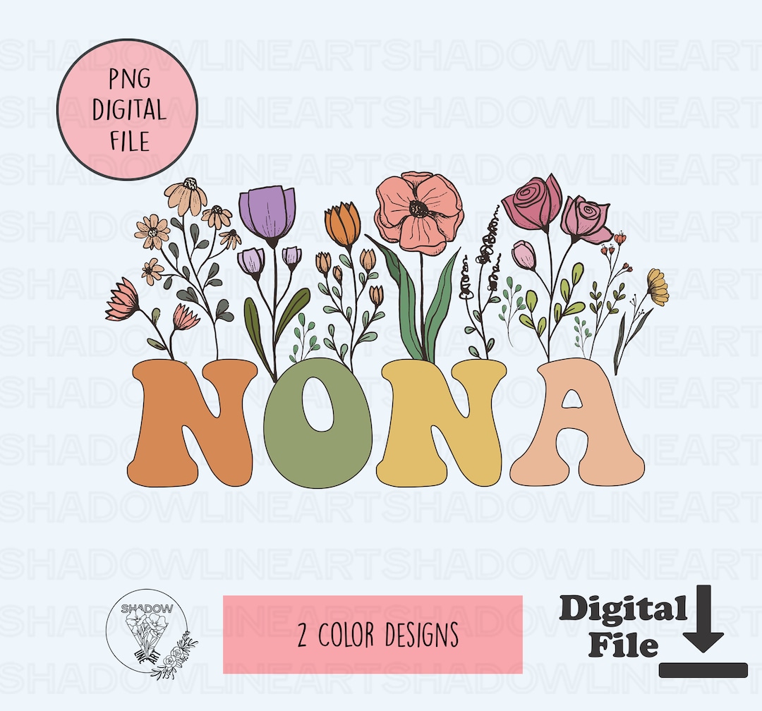 Nona Designs Nona Png for Sublimation Designs Floral Grandma Digital ...
