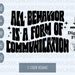 All Behavior is A Form of Communication Svg Files for Cricut Sped ...