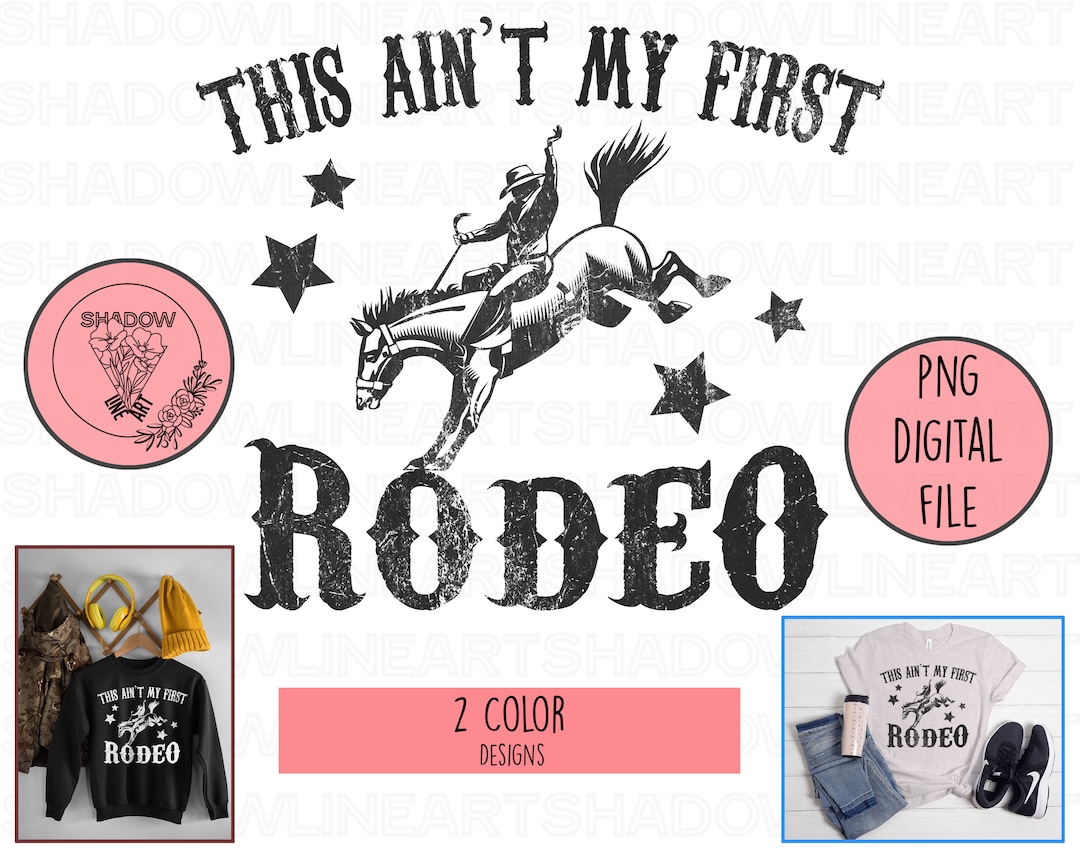 This Aint My First Rodeo Png • Country Girl Png for Sublimation Designs ...