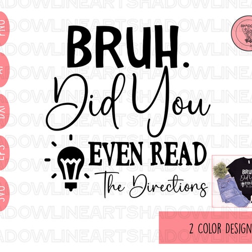 Bruh Did You Even Read the Directions Svg back to School - Etsy