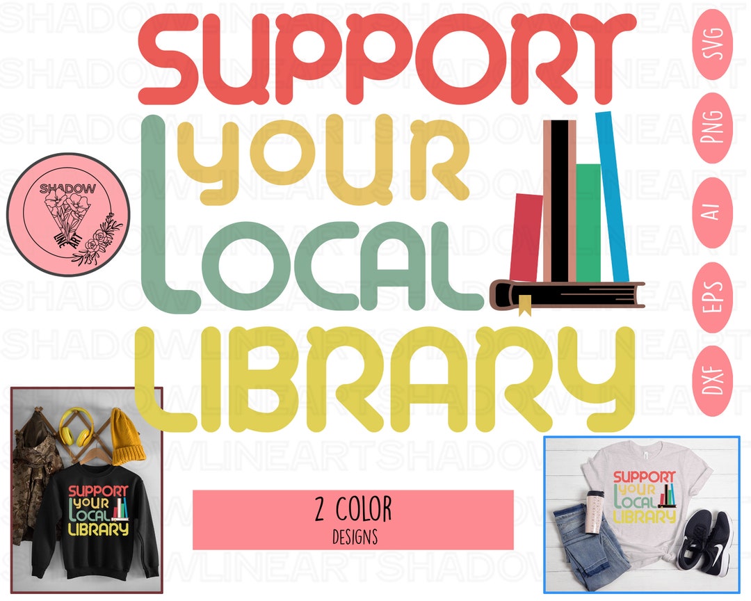 Support Your Local Library Svg • Reading SVG Files for Cricut • Digital ...