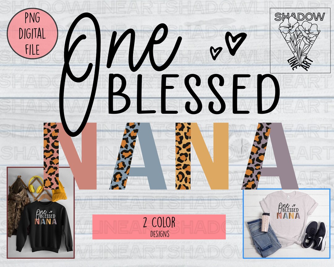 One Blessed Nana Png, One Blessed Grandma Png, Half Leopard Nana Png - Etsy