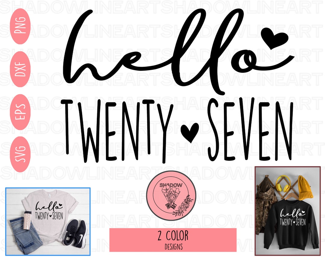 Hello Twenty Seven Svg • 27th Birthday Svg • Birthday SVG Files for ...
