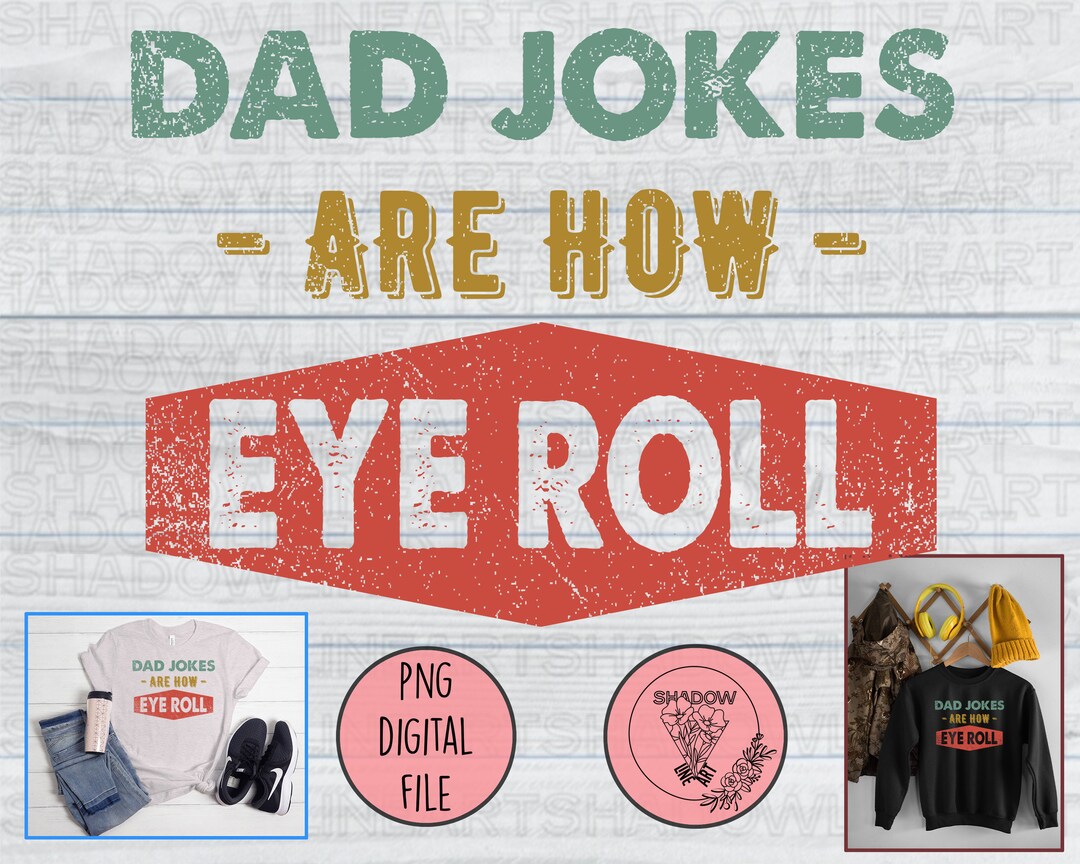 Dad Jokes Are How Eye Roll Png, Papa Jokes Png, Gift for Dad Png - Etsy