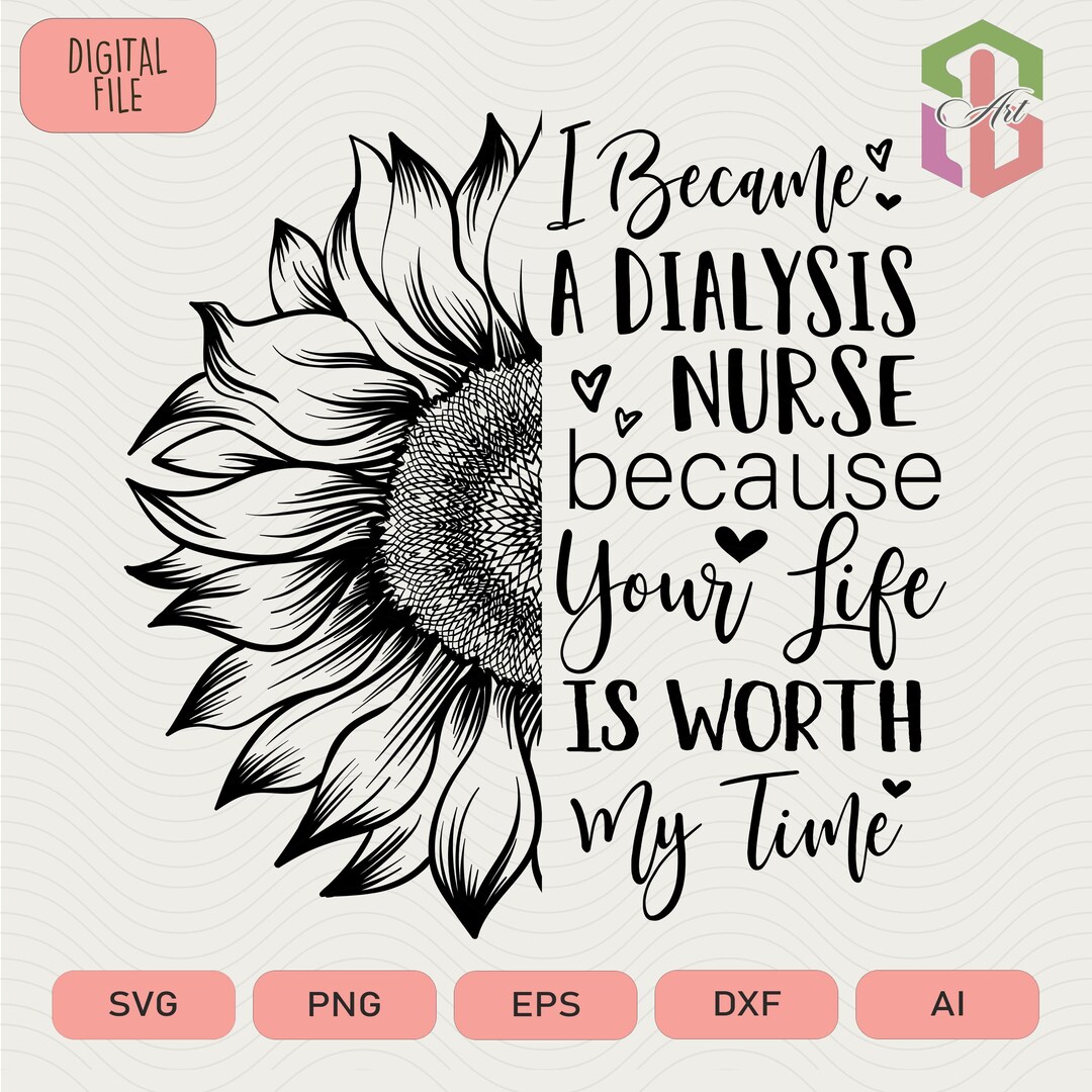 Dialysis Nurse Svg I Became A Dialysis Nurse Because Your Life is Worth ...