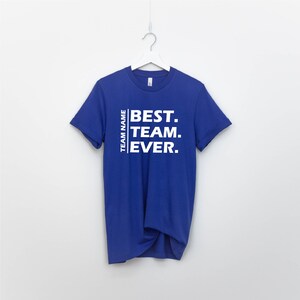 Custom Best Team Ever Shirt | Personalized Teammate Staff Appreciation ...