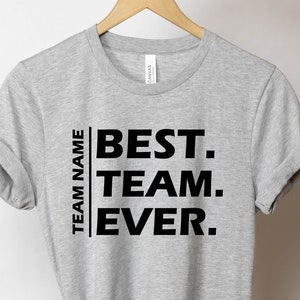 Custom Best Team Ever Shirt | Personalized Teammate Staff Appreciation ...