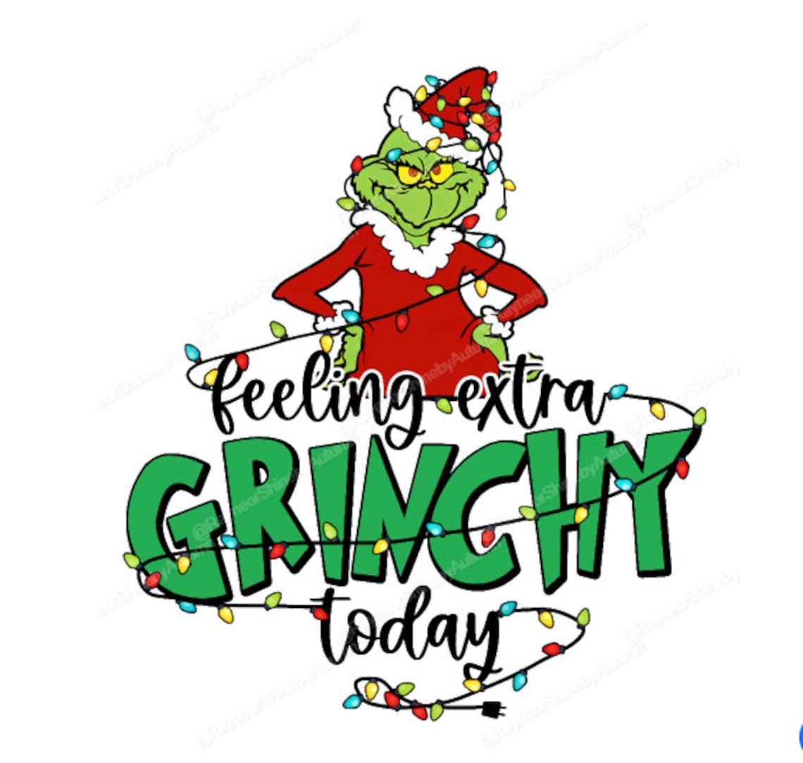 Feeling Extra Grinchy Today PNG Sublimation File. Digital Download ...