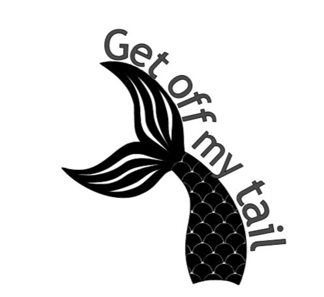 Get off My Tail Decal / Mermaid / Cute Decal - Etsy