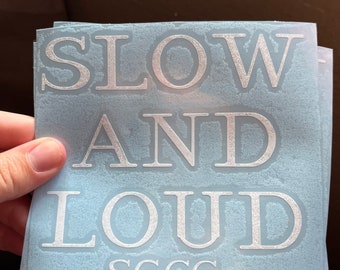 Loud and Slow Decal - Etsy