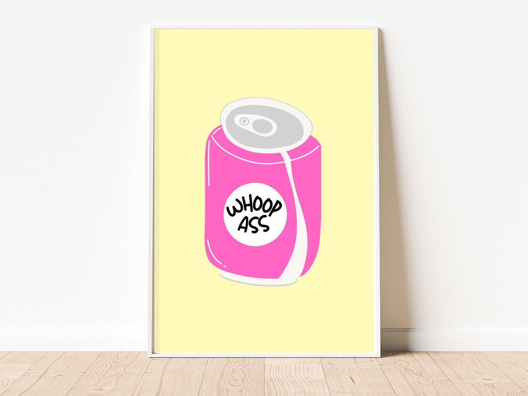 Can of Whoop Ass Art Print Funny Fizzy Soda Pop Art Yellow & Pink ...