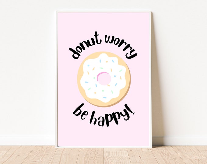 Donut Art Print | Don't Worry Be Happy | Cute Positive Art | Pink ...