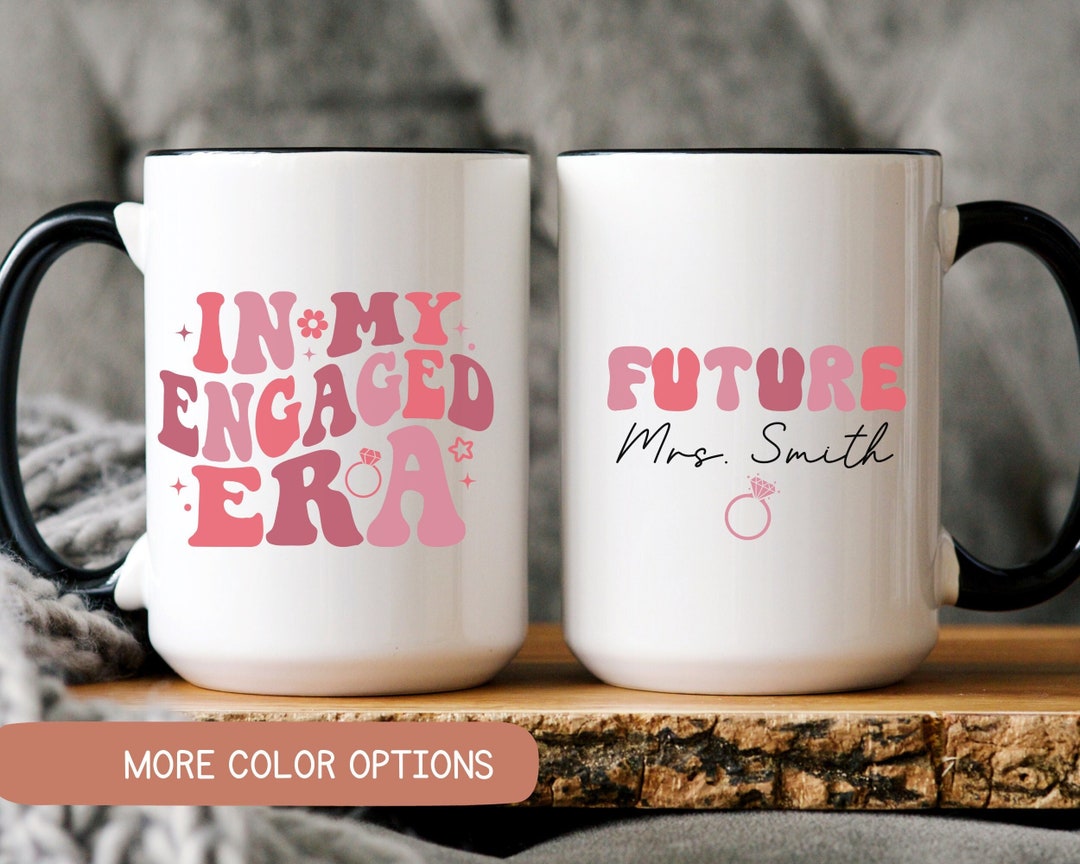 In My Engaged Era Mug, Custom Bride Cup, Future Mrs Mug, Bridal Shower ...