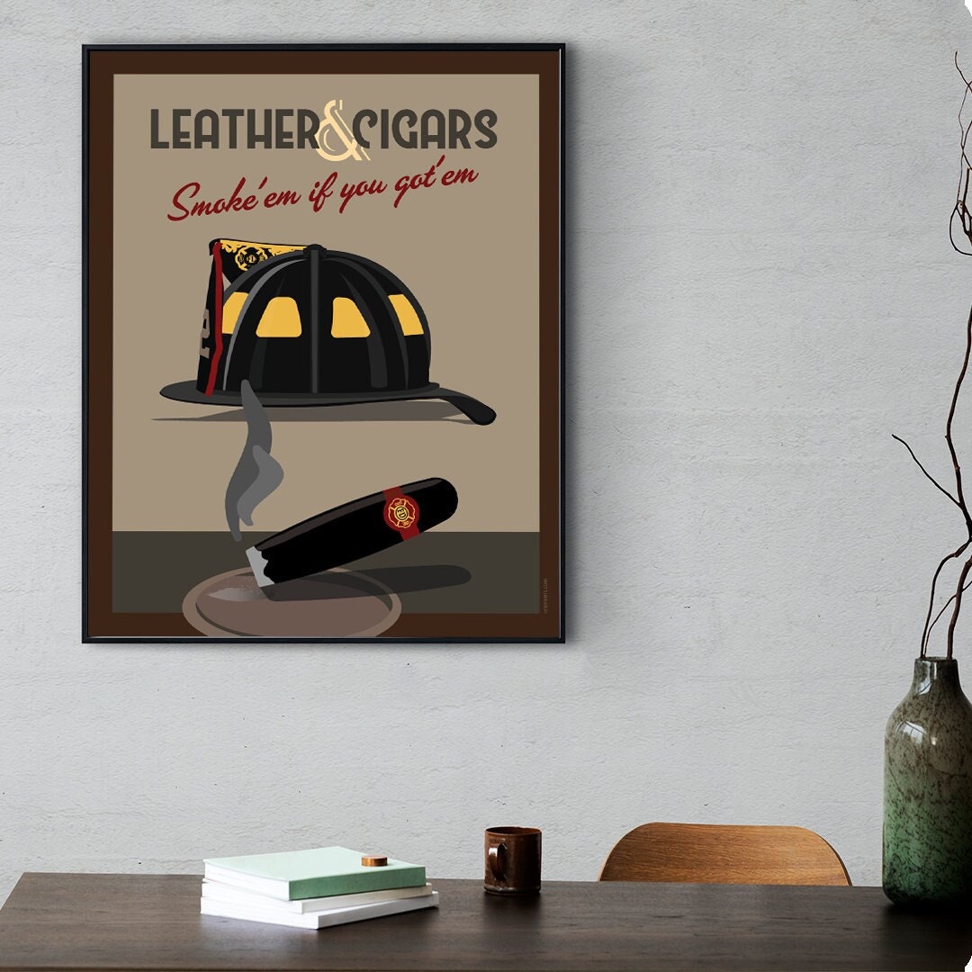 Leather & Cigars Smoke’em If You Got’em | Firefighter Canvas Prints ...