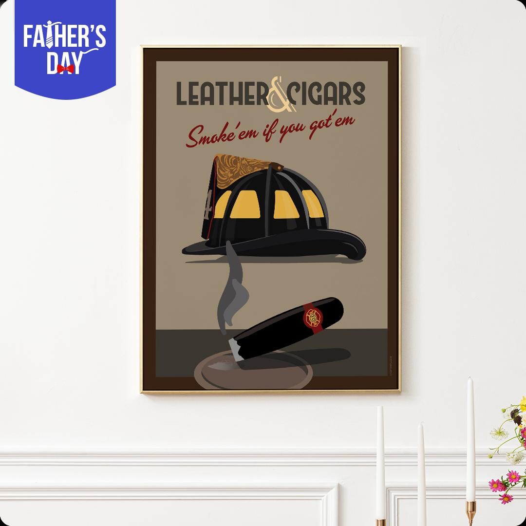 Leather & Cigars Cowboy, Smoke’em If You Got’em | Firefighter Poster ...