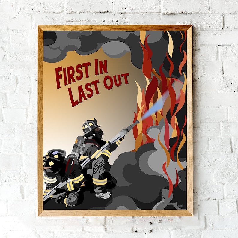 First in Last Out Firefighter Poster Independence Day Gift for Him ...
