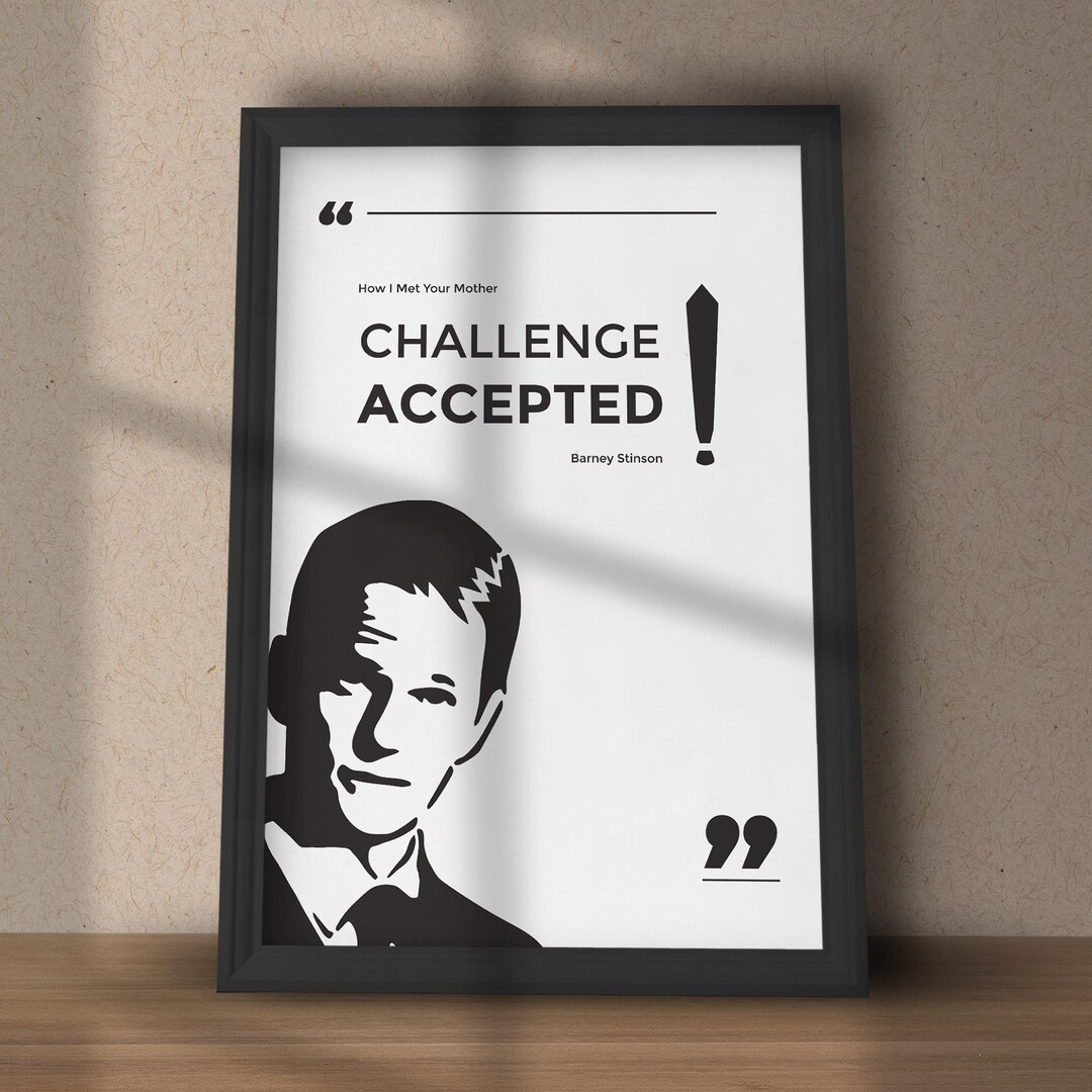 How I Met Your Mother Barney Stinson Challenge Accepted Poster - HIMYM ...