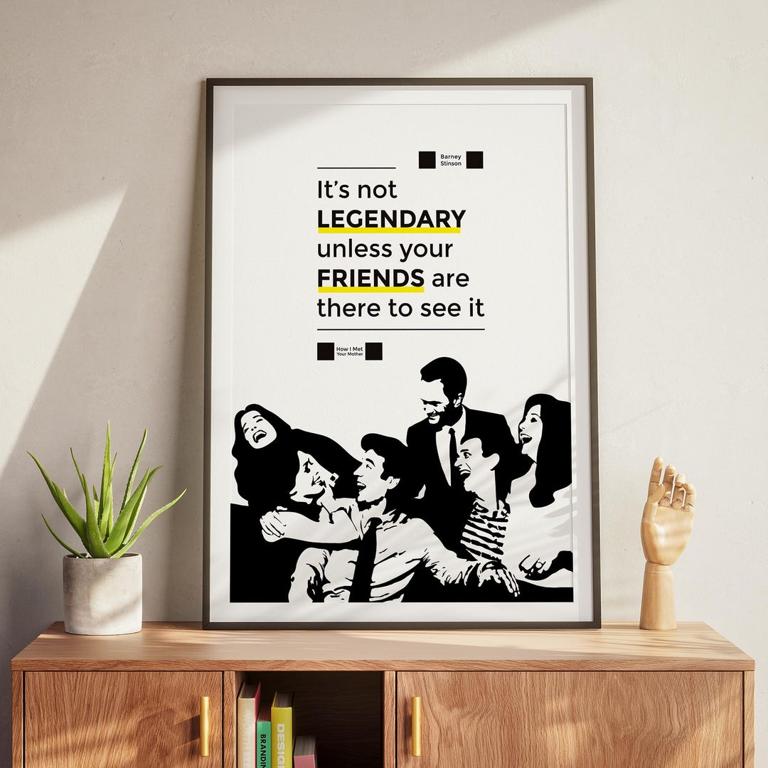How I Met Your Mother Poster | Barney Stinson Quote | Legendary Quote ...