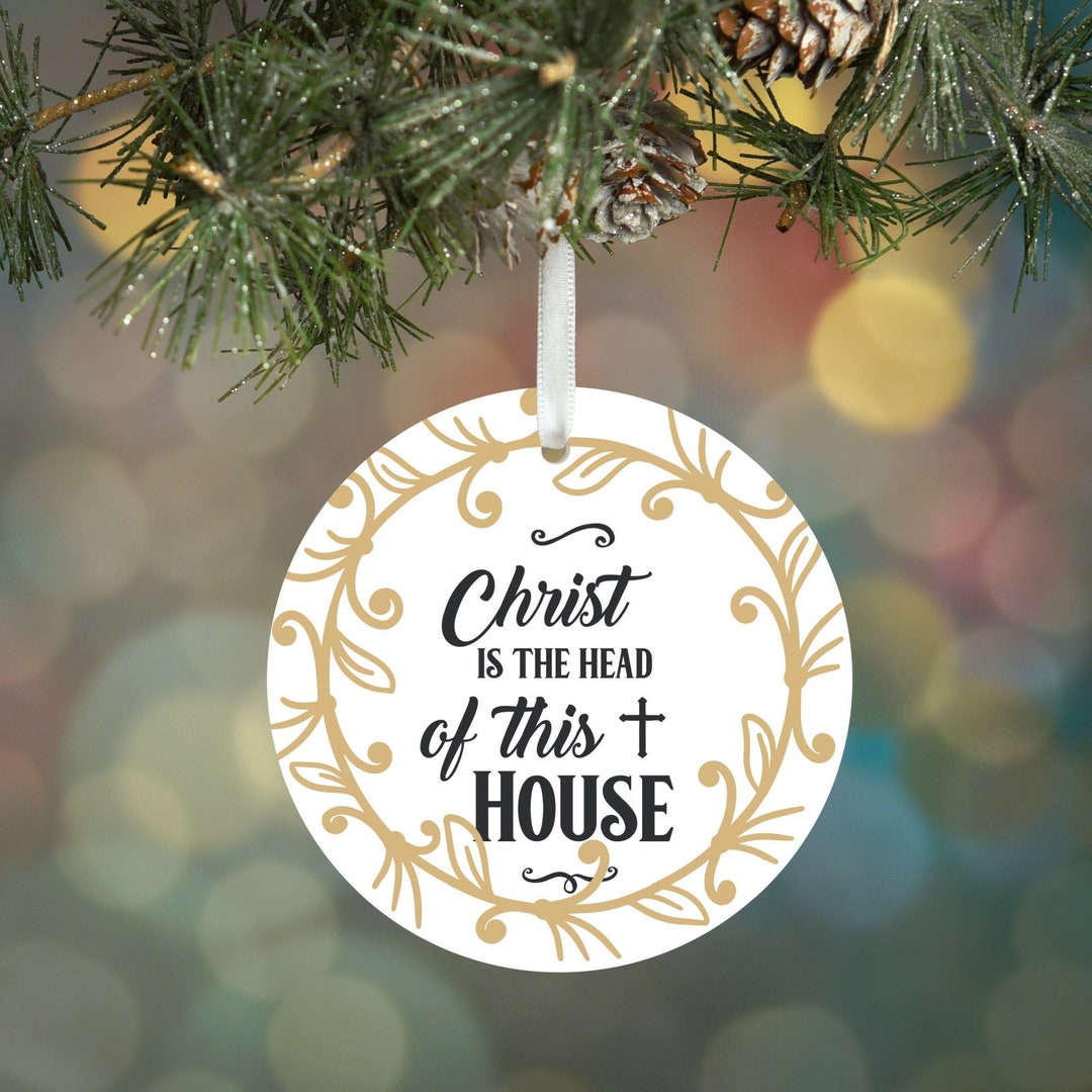 Christ is the Head of This House Christmas Tree Ornament, Minimalist ...
