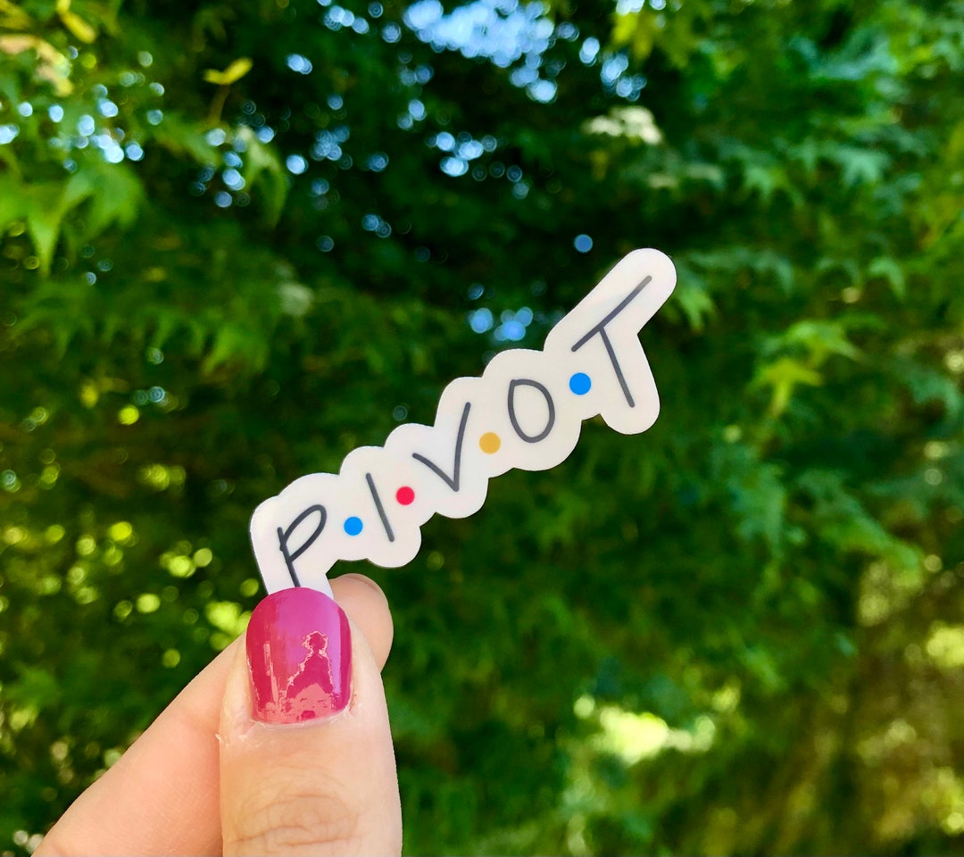 Pivot Sticker | Waterproof Friends Sticker - Etsy