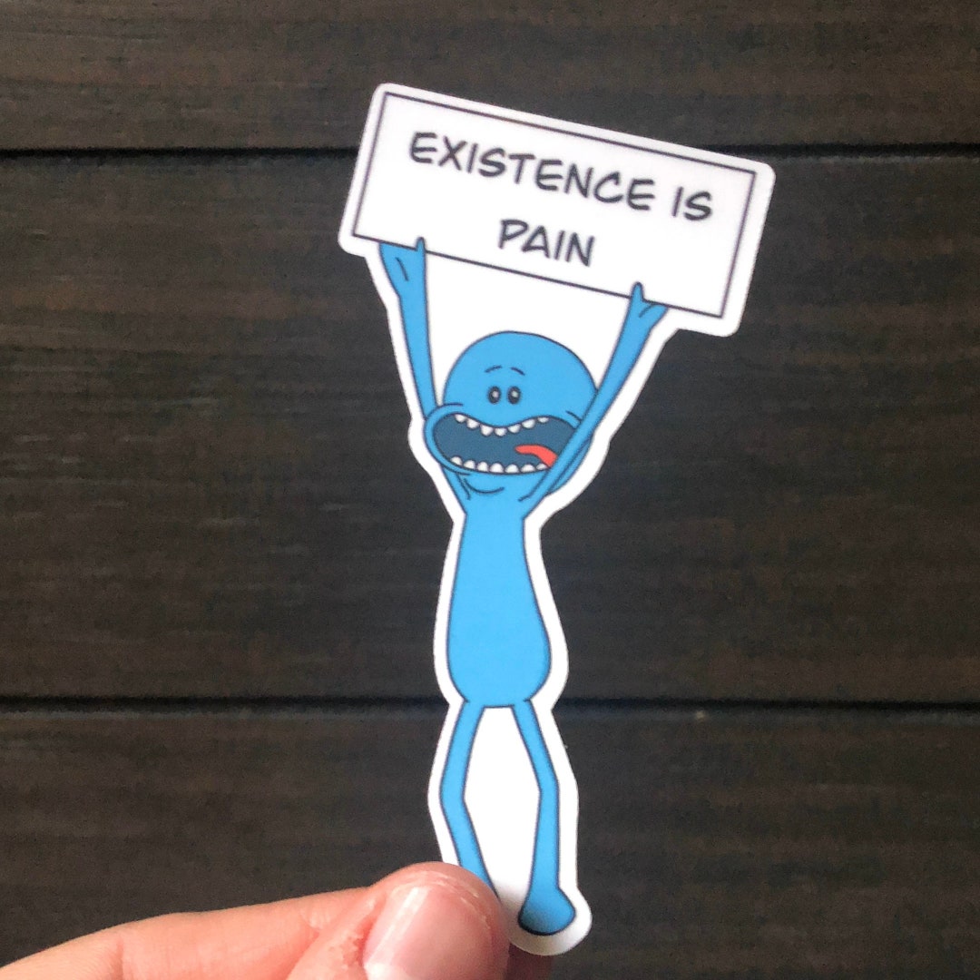 Existence is Pain Sticker Rick & Morty Waterproof Stickers - Etsy