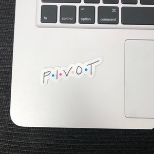 Pivot Sticker Waterproof Friends Sticker - Etsy