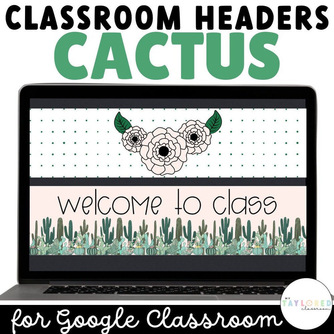 Cactus Google Classroom Headers | Cactus Classroom Decor - Etsy