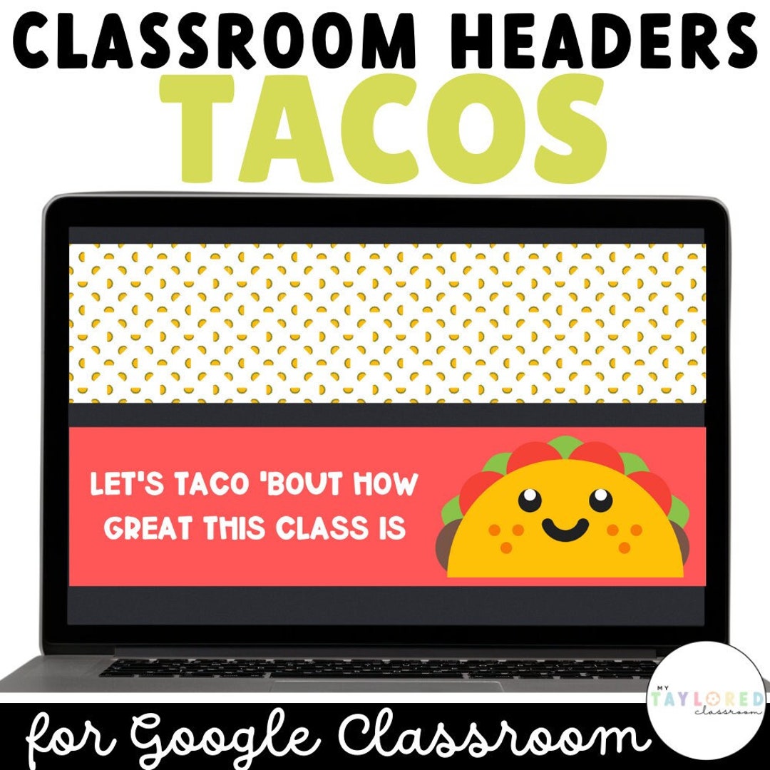 Taco Google Classroom Headers | Classroom Decor - Etsy