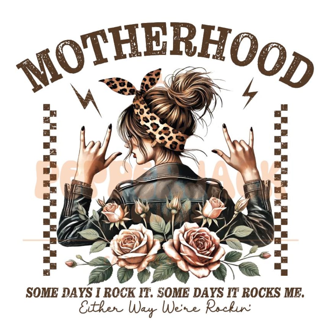 Motherhood - Some Days I Rock It, Some Days It Rocks Me. Either Way, We ...