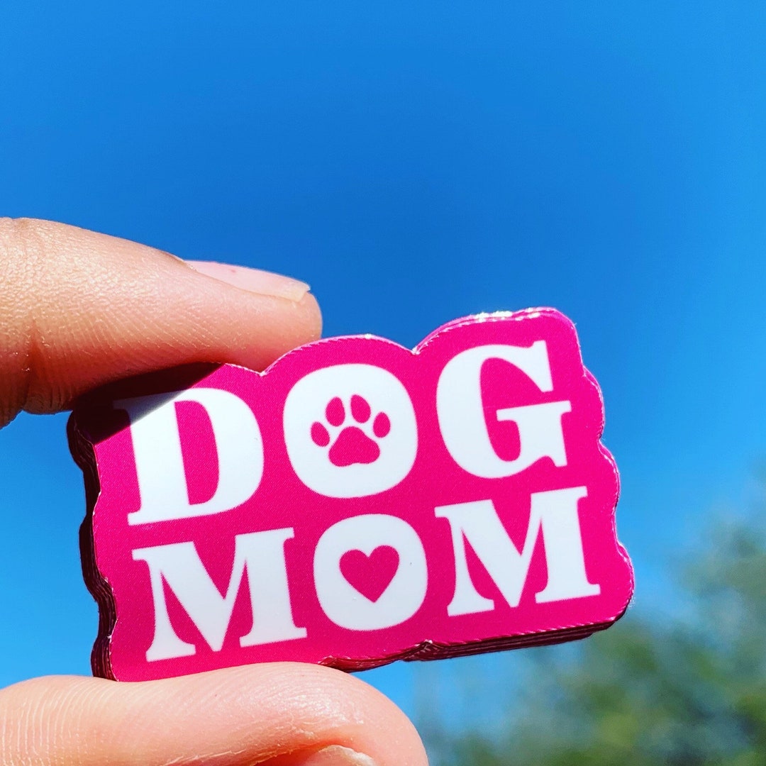 Dog Mom Sticker / Dog Mama Sticker / Gift for Pet Owners / Dog Lovers ...