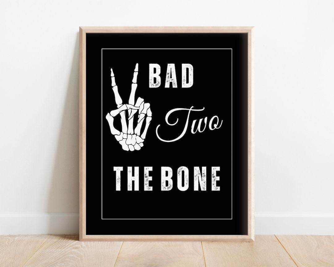 Printable Bad Two the Bone Sign Boy 2nd Birthday Ideas Black Bad 2 the ...