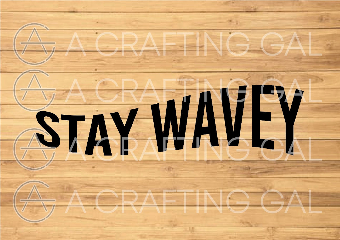 Stay Wavey Svg for Cricut Silhouette Laser Ai Dxf | Etsy