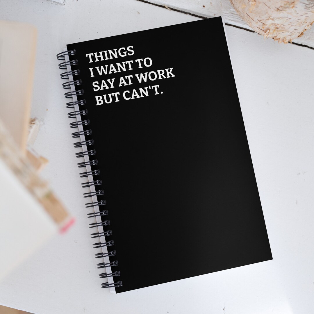 Funny Notebooks, Things I Want to Say at Work, but Can't. - Etsy